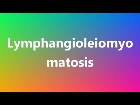 Lymphangioleiomyomatosis - Medical Definition and Pronunciation