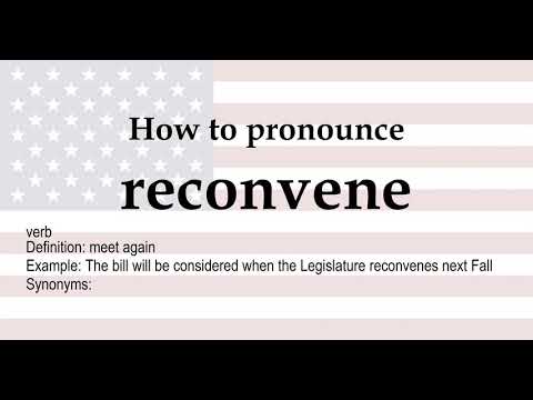 How to pronounce 'reconvene' + meaning