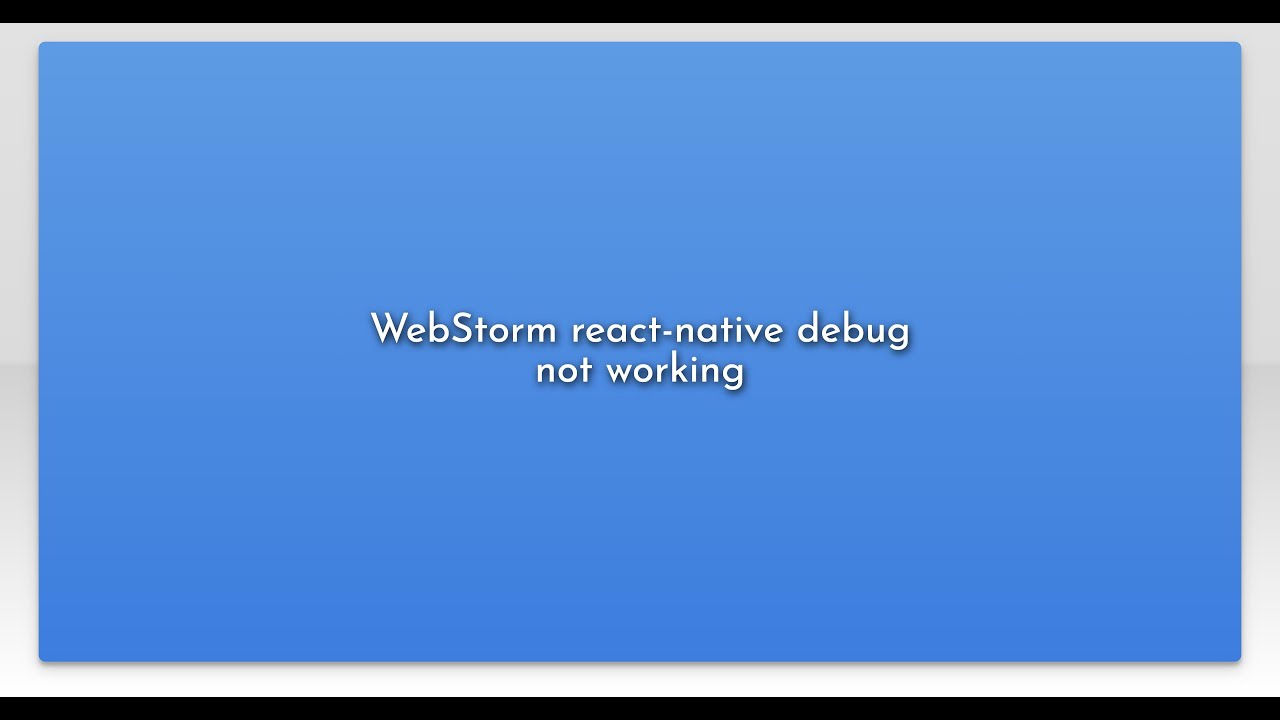 WebStorm react-native debug not working