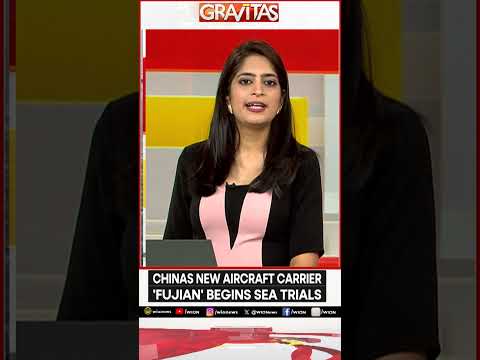 Gravitas | China’s new aircraft carrier 'Fujian' begins sea trials | WION Shorts