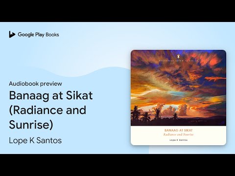 Banaag at Sikat (Radiance and Sunrise) by Lope K Santos · Audiobook preview