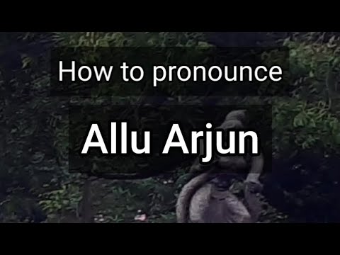 How to Pronounce Allu Arjun
