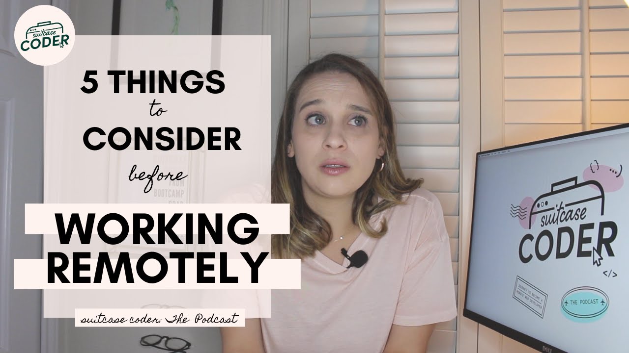 5 Things to Consider before Working Remotely | Suitcase Coder: The Podcast