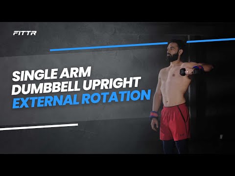 How To Do Single arm Dumbbell Upright External Rotation | Exercise Video