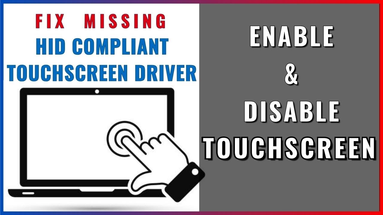 Enable & Disable Touchscreen, Fix HID-Compliant Touch Screen Missing in Windows 10 and Windows 11