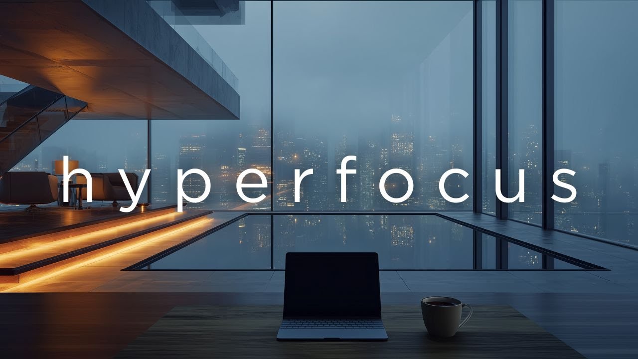 Focus Music • Enter Hyperfocus Mode for Deep Work & Flow