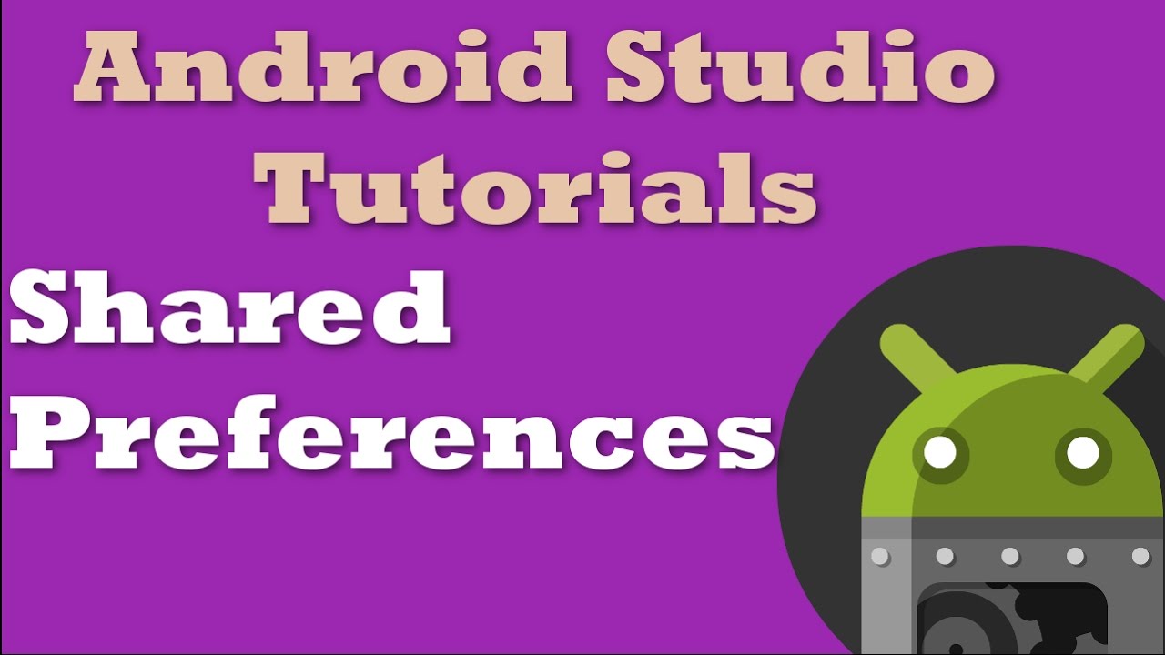 Android Studio Tutorial 4: Shared Preferences Saving and Loading Data