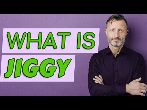 Jiggy | Definition of jiggy 📖 📖