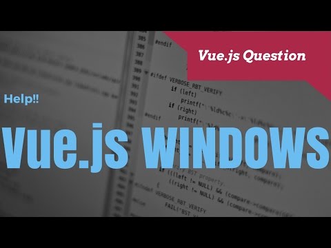 Tips for using Vue.js In Windows