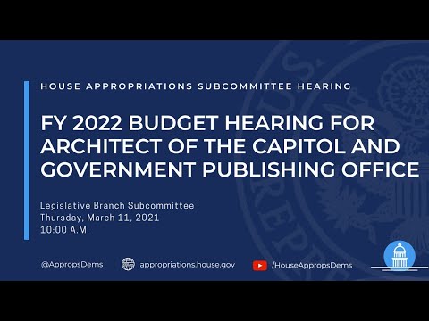 FY 2022 Budget Hearing for AOC and Government Publishing Office (EventID=111297)