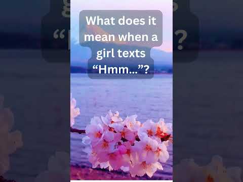 What does it mean when a girl texts “Hmm…” #motivation #psycholgyfacts #quotes