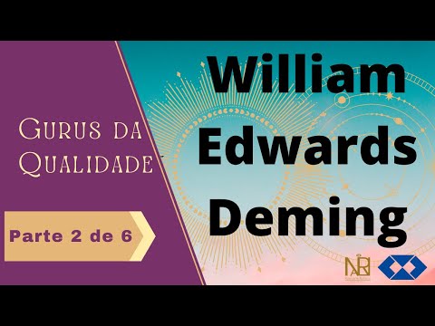 Gurus da Qualidade William Edwards Deming Parte 2 de 6
