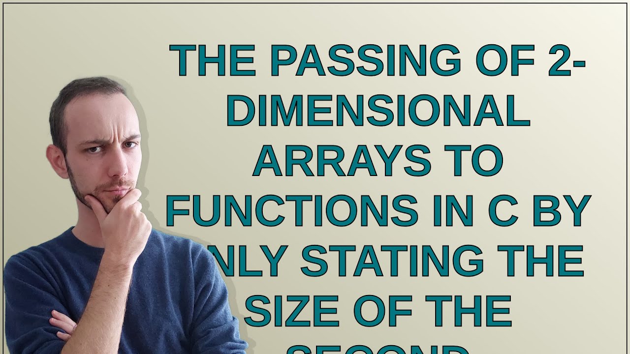 The passing of 2-dimensional arrays to functions in C by only stating the size of the second dime...