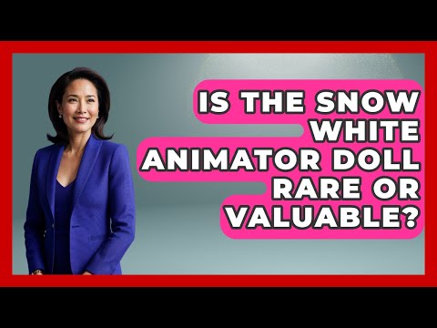 Is The Snow White Animator Doll Rare Or Valuable? - Collectible Dolls and Toys