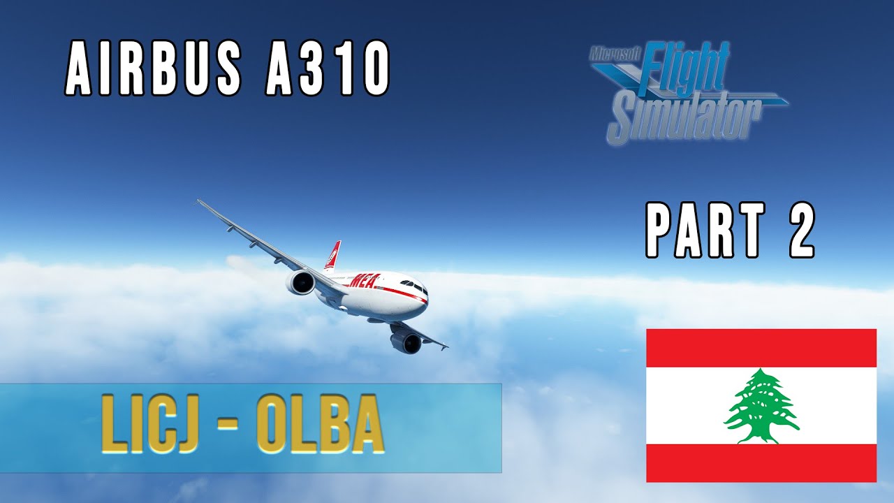 Palermo (LICJ) to Beirut (OLBA) || MSFS A310 (Part 2/2) - Videos & Streams - Microsoft Flight ...