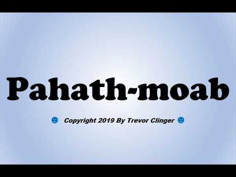 How To Pronounce Pahath-moab