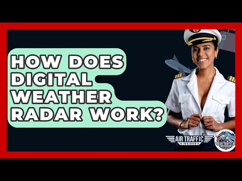 How Does Digital Weather Radar Work? - Air Traffic Insider