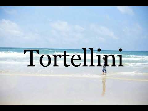 How To Pronounce Tortellini🌈🌈🌈🌈🌈🌈Pronunciation Of Tortellini