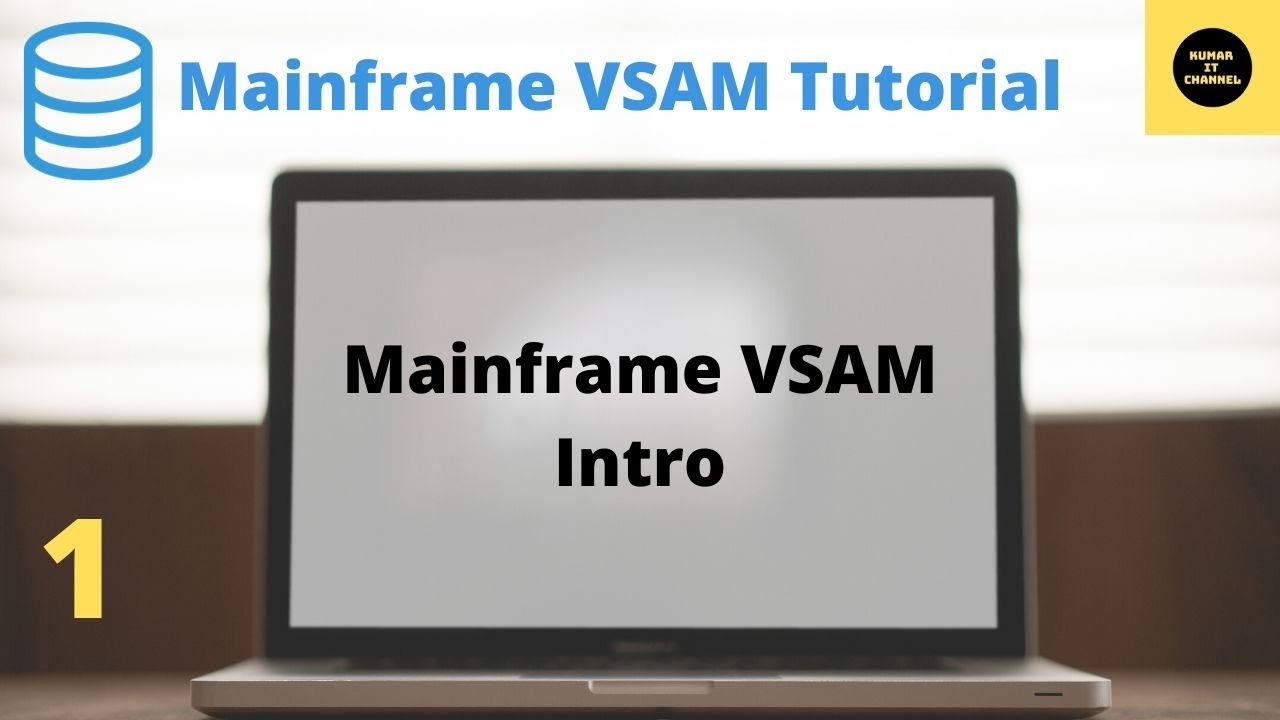Intro to Mainframe VSAM - Mainframe VSAM Tutorial - Part 1