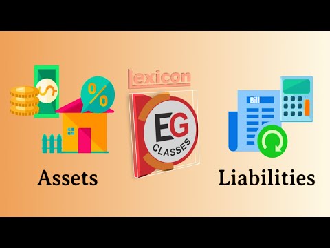 Asset and Liabilities Explained in Hindi || संपत्ति और देयताएं || Economics Lexicon || EG Classes