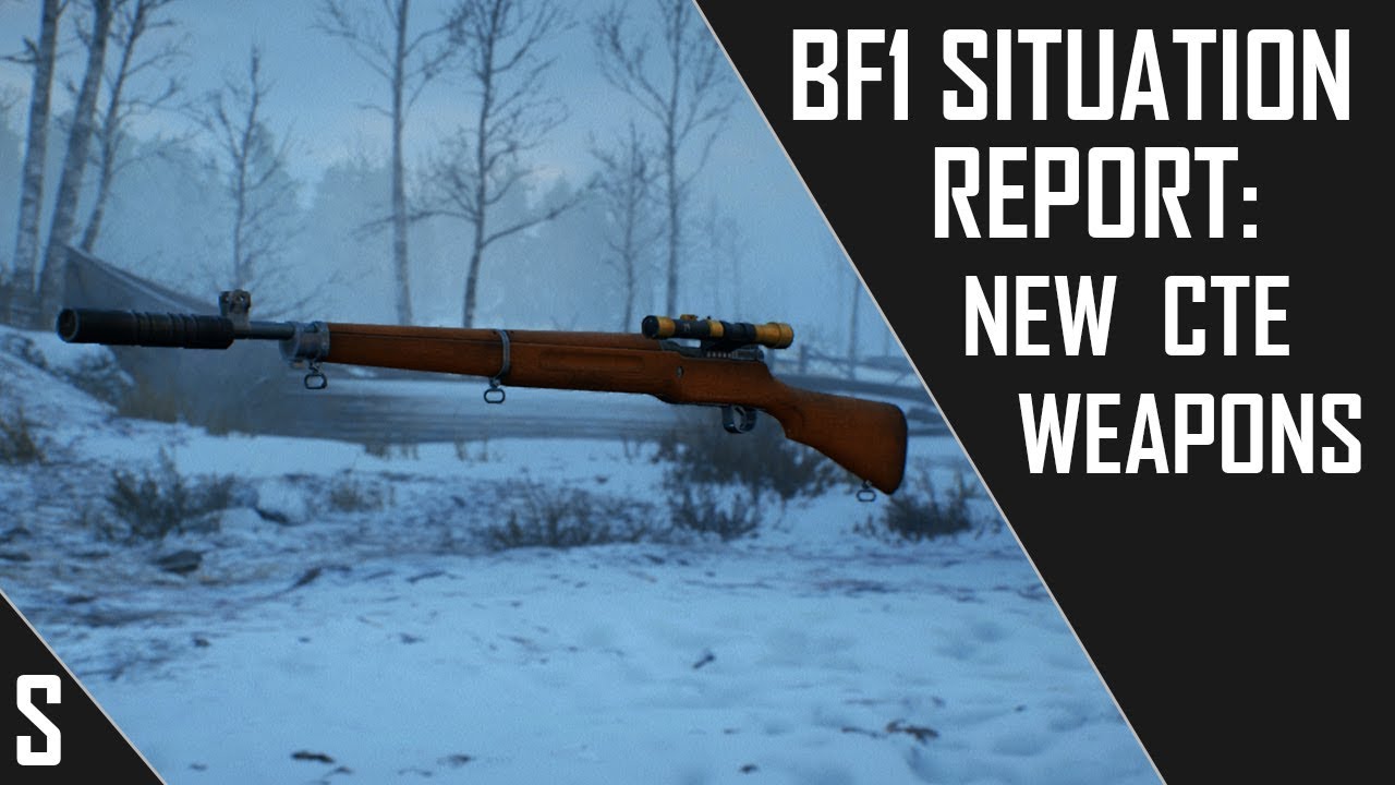BF1 SITREP: NEW WEAPONS! MARCH CTE UPDATE