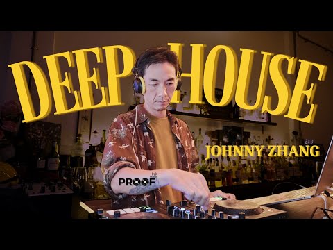 Deep House Mix  - DJ. Johnny Zhang [PROOF° RADIO]
