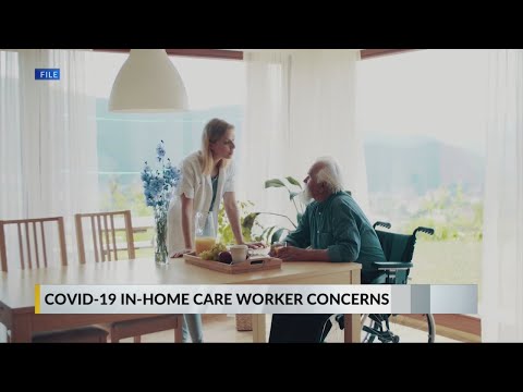 In-home healthcare workers are afraid of conditions midst COVID-19