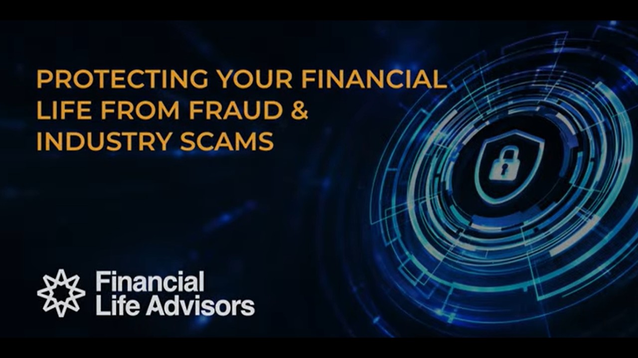 Protecting Your Financial Life from Fraud & Industry Scams