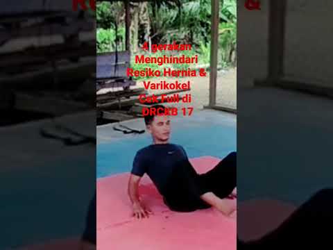 4 Gerakan Menghindari Resiko Hernia & Varikokel