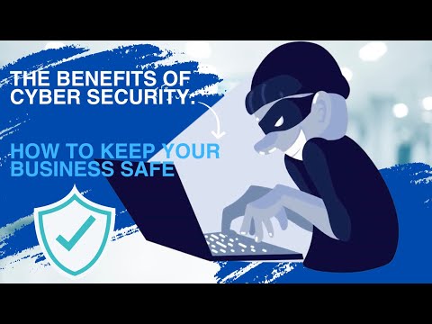 Benefits of Cyber Security: How to Keep Your Business Safe #security