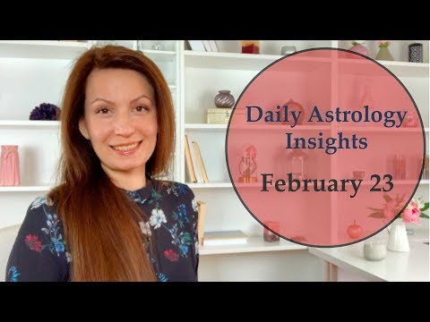 Daily Astrolgy Horoscope: February 23 | Deeper Understanding and Meaningful Ideas!