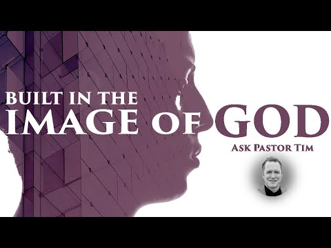 How Are We Created in the Image of God? - Ask Pastor Tim