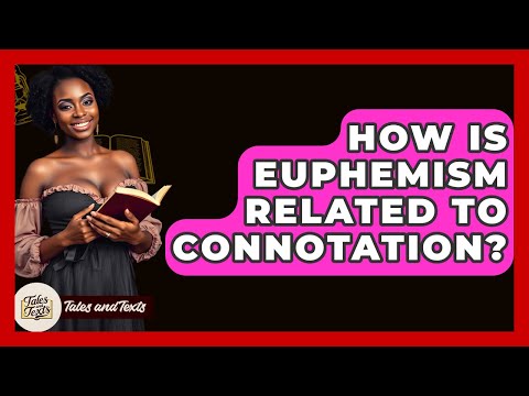 How Is Euphemism Related To Connotation? - Tales And Texts