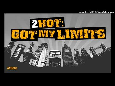 2 Hot – Got My Limits (Add 2 Basket Remix)