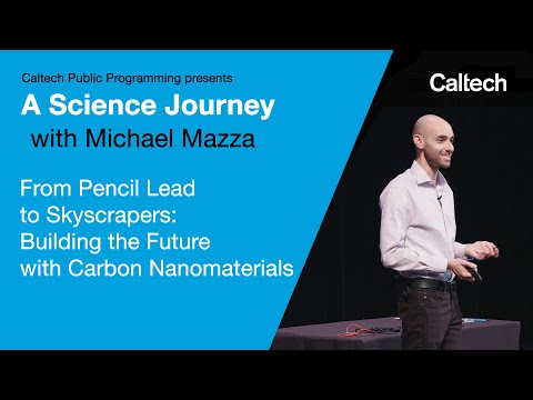 How Carbon Nanomaterials Will Build the Future, with Michael Mazza