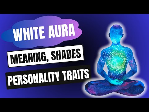 White Aura Meaning: Unveil Personality, Love, Career & More