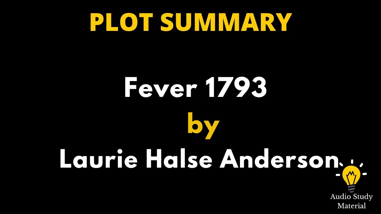 Summary Of Fever 1793 By Laurie Halse Anderson. - Fever 1793 By Laurie Halse Anderson