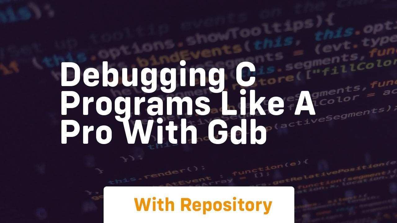 debugging c programs like a pro with gdb