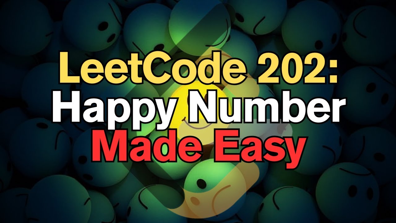 LeetCode 202: Happy Number Made Easy For Complete Beginners – Python Tutorial