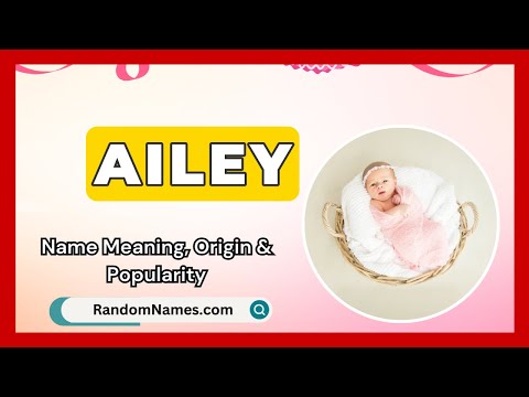 Ailey - Baby Girl Name Meaning, Origin & Popularity - RandomNames.com