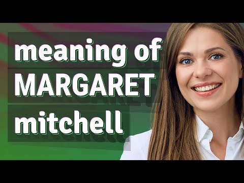 Margaret mitchell | meaning of Margaret mitchell