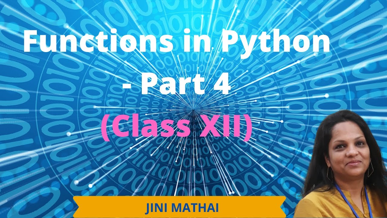 Functions in Python - Part4 (Class XII)