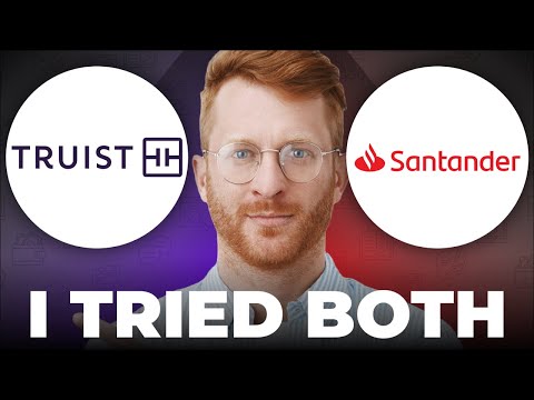 Truist Financial vs Santander Bank: Which is Better?
