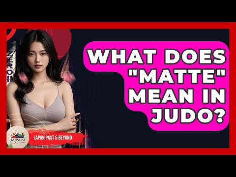 What Does "Matte" Mean In Judo? - Japan Past and Present