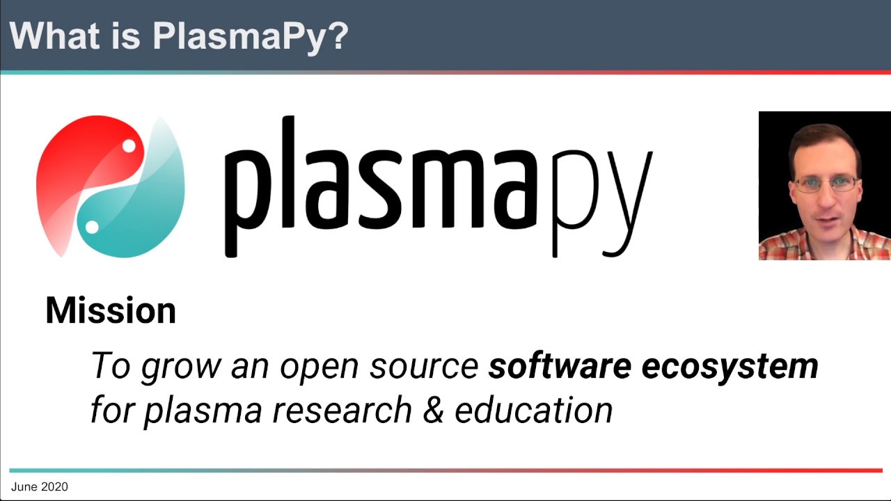 PlasmaPy Introduction and Tutorial Series: Video 1 - The PlasmaPy Project