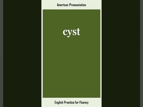 cyst, How to Say or Pronounce CYST in American, British English, Pronunciation