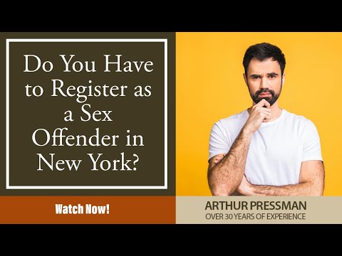 Do You Have to Register as a Sex Offender in New York? | Contact Our Criminal Defense Lawyer!