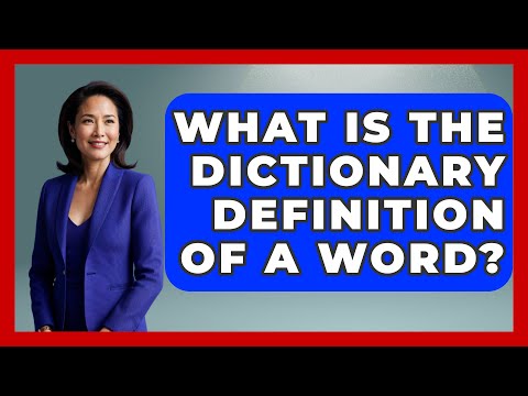What Is The Dictionary Definition Of A Word? - The Language Library