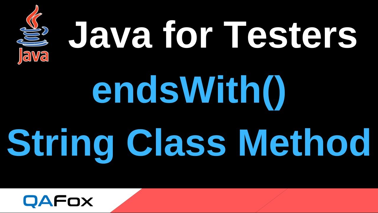 Java for Testers - Part 108 - endsWith() String Method