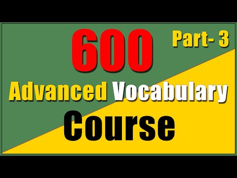 600 Advanced English Vocabulary Course with SYNONYMS | Part-3